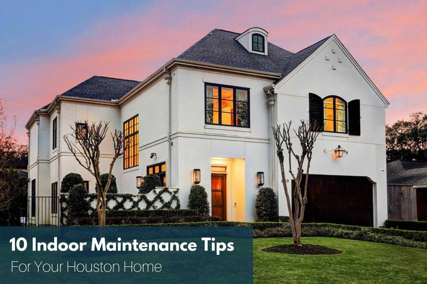 The 10 Best Houston Home Maintenance Tips You Can Do Indoors